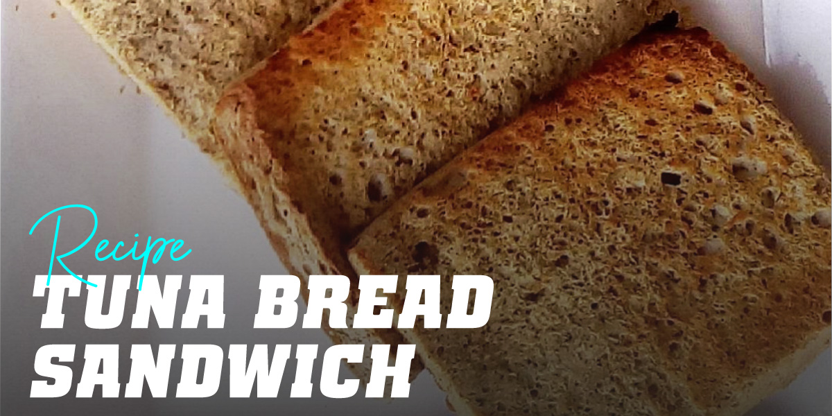 Tuna Bread Sandwich – Pre-Workout Meal!【HSN Blog】